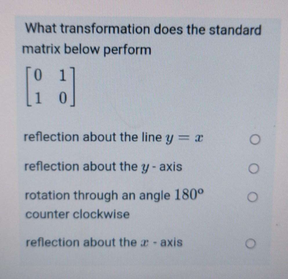 Solved What transformation does the standard matrix below | Chegg.com
