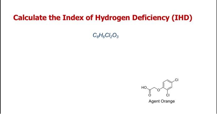 Solved Calculate the Index of Hydrogen Deficiency (IHD) | Chegg.com