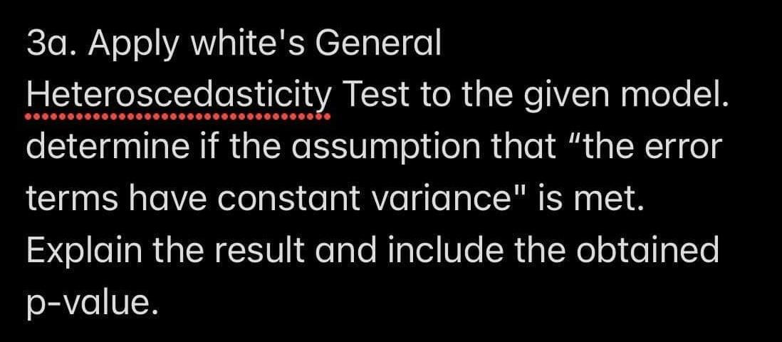 Solved 3a. Apply white's General determine if the assumption | Chegg.com