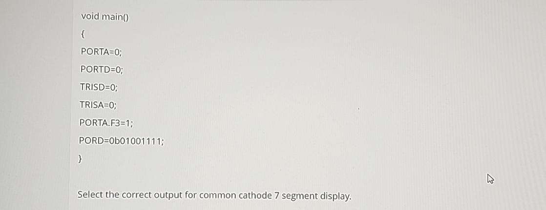 Solved void main(){PORTA=0;PORTD =0;TRISD | Chegg.com
