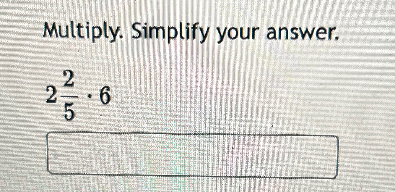 Solved Multiply. Simplify your answer.225*6 | Chegg.com Solved Multiply. Simplify your answer.225*6 | Chegg.com