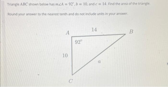 Solved Triangle ABC shown below has mZA = 92", b = 10, and c | Chegg.com