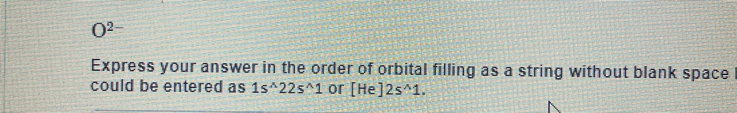 Solved O2-Express your answer in the order of orbital | Chegg.com