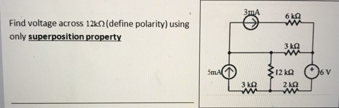 Solved 3mA 6 ΚΩ Find voltage across 12k 2(define polarity) | Chegg.com