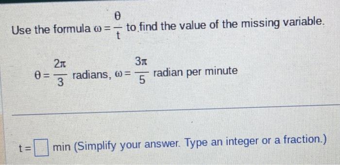 Solved Use the formula ω=tθ to find the value of the missing | Chegg.com