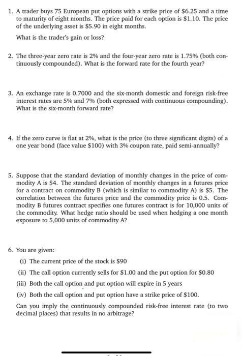 Solved 1. A trader buys 75 European put options with a | Chegg.com