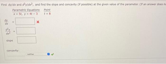 Solved Find dy/dx and d2y/dx2, and find the slope and | Chegg.com