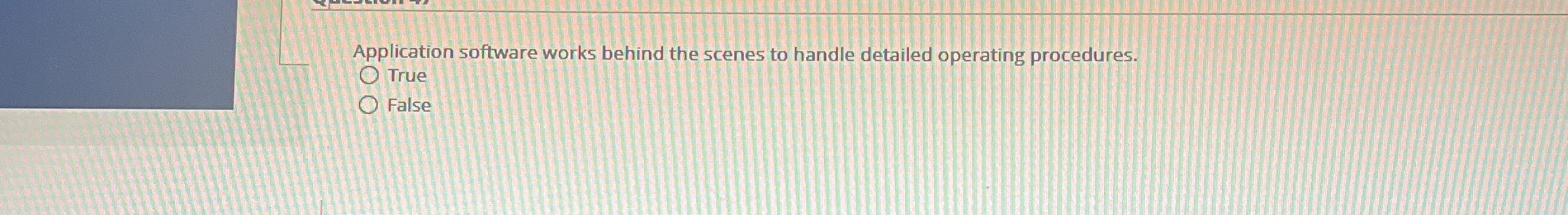Solved Application software works behind the scenes to | Chegg.com