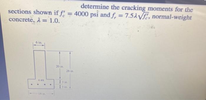 Solved determine the cracking moments for the sections shown | Chegg.com