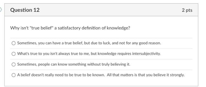 Why isn't "true belief" a satisfactory definition of | Chegg.com