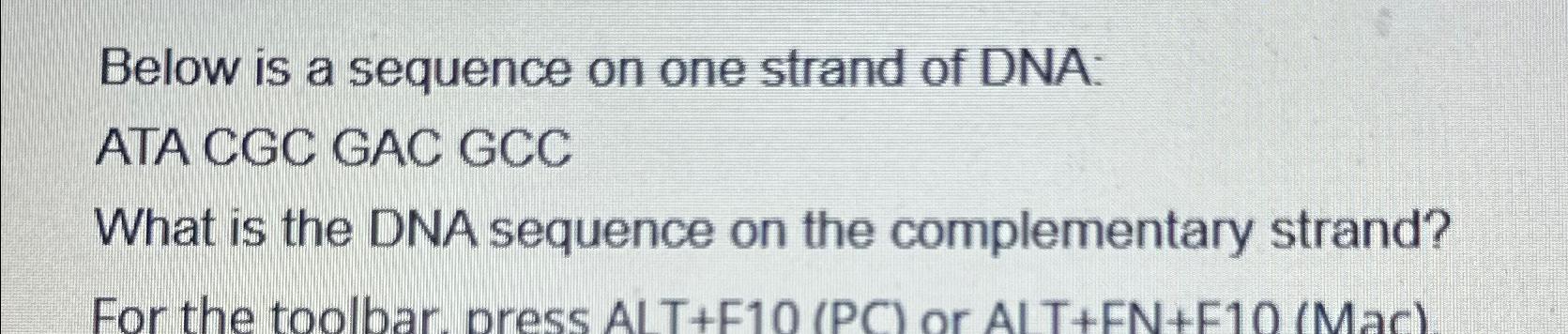 Solved Below is a sequence on one strand of DNA: ATA CGC GAC | Chegg.com