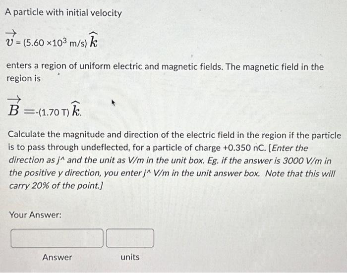 Solved A particle with initial velocity v=(5.60×103 m/s)k | Chegg.com
