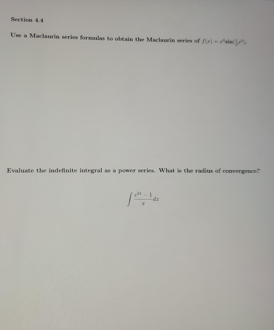 Solved Section 4.4 Use a Maclaurin series formulas to obtain | Chegg.com