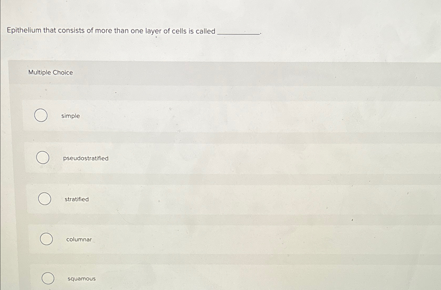 Solved Epithelium that consists of more than one layer of | Chegg.com