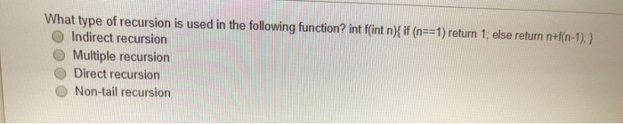 Solved What does the following recursive function do? int | Chegg.com