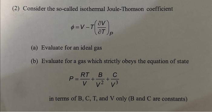 Solved (2) Consider the so-called isothermal Joule-Thomson | Chegg.com