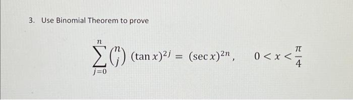 Solved 3. Use Binomial Theorem to prove n j=0 (") (tan x)² = | Chegg.com