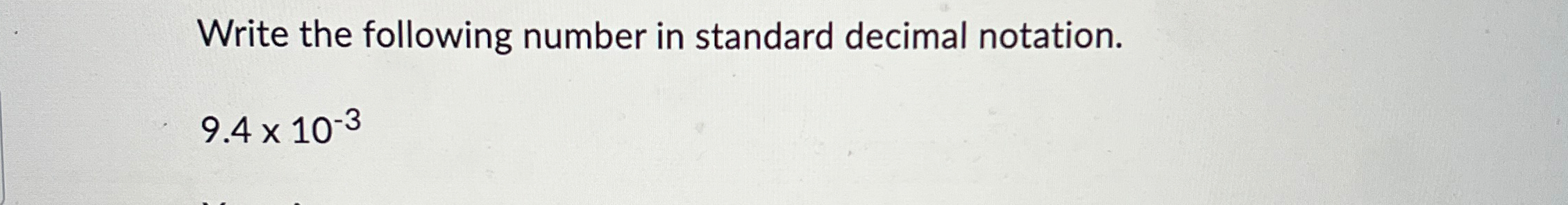 Solved Write the following number in standard decimal | Chegg.com