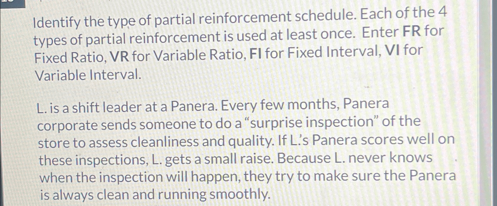 Solved Identify the type of partial reinforcement schedule. | Chegg.com