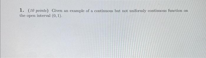 Solved 1. (10 points) Given an example of a continuous but | Chegg.com