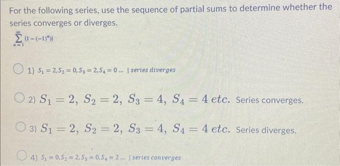 Solved For the following series, use the sequence of partial | Chegg.com