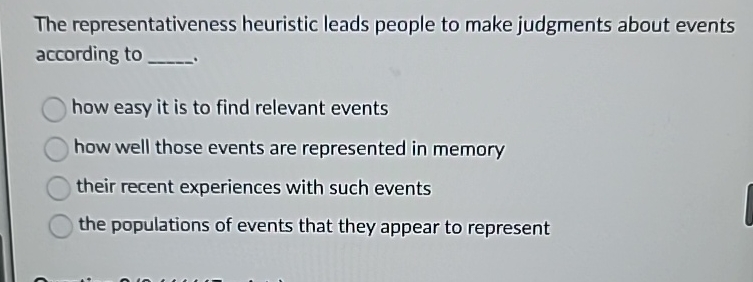 Solved The representativeness heuristic leads people to make | Chegg.com