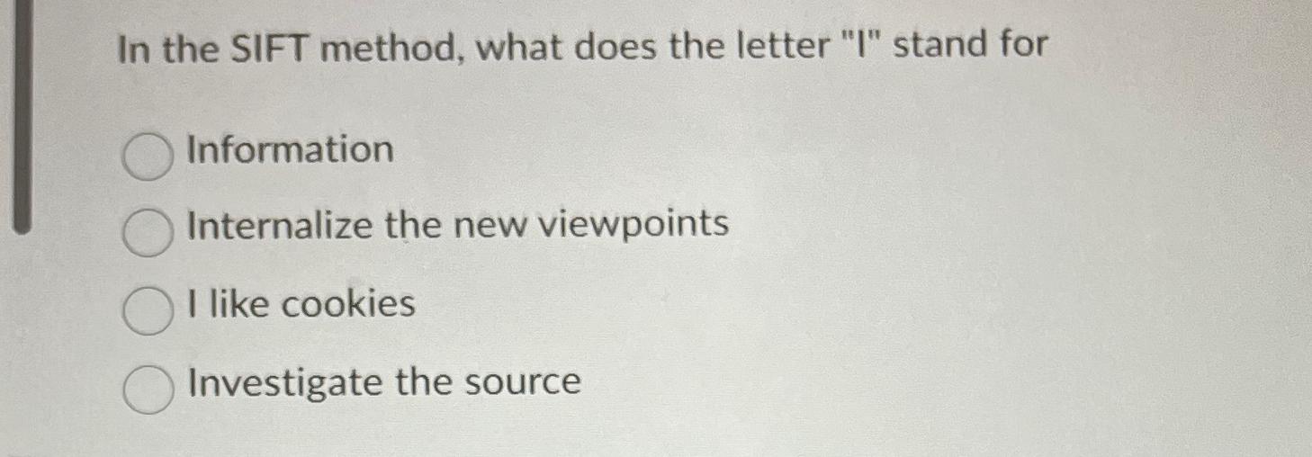 Solved In the SIFT method, what does the letter "I" stand | Chegg.com