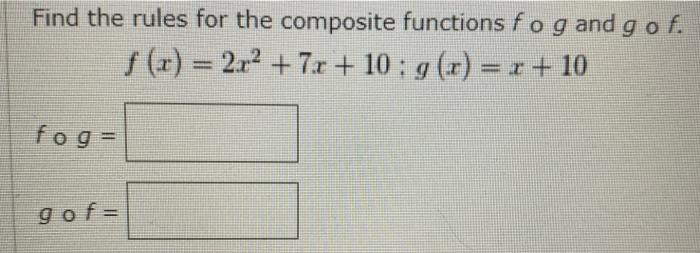 Solved Find the rules for the composite functions fog and g | Chegg.com