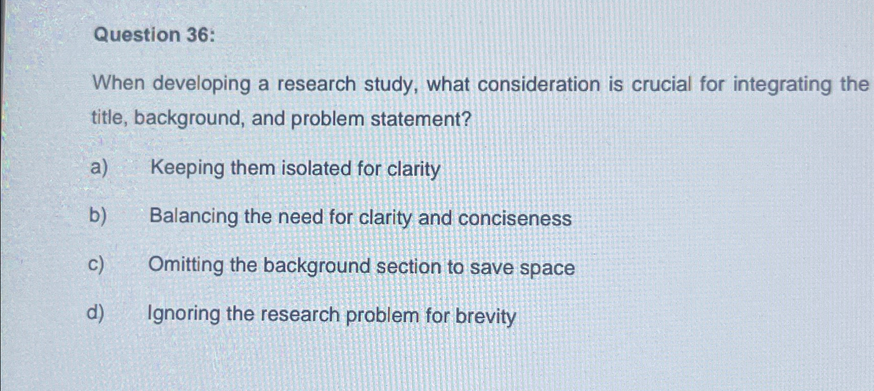 Solved Question 36:When developing a research study, what | Chegg.com