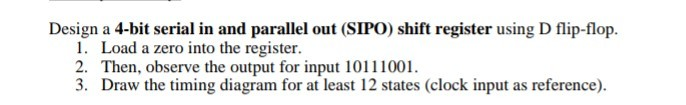 Solved Design a 4-bit serial in and parallel out (SIPO) | Chegg.com