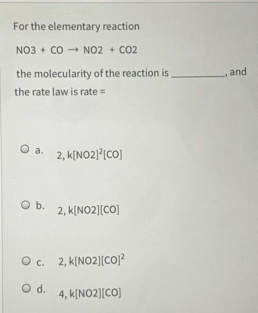 Solved For the elementary reaction NO3 + CO → NO2 + CO2 -, | Chegg.com