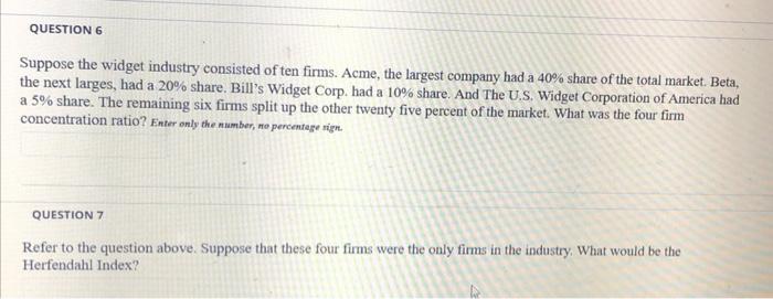 Solved QUESTION 6 Suppose the widget industry consisted of | Chegg.com