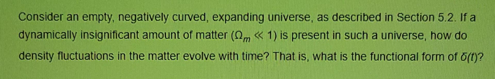 Consider an empty, negatively curved, expanding | Chegg.com