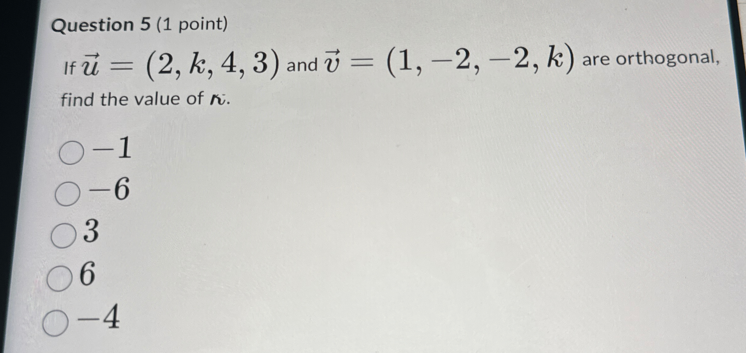 Solved Question 5 (1 ﻿point)If vec(u)=(2,k,4,3) ﻿and | Chegg.com