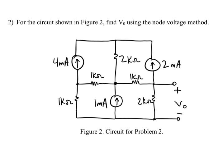 Solved 2) For the circuit shown in Figure 2, find V0 using | Chegg.com
