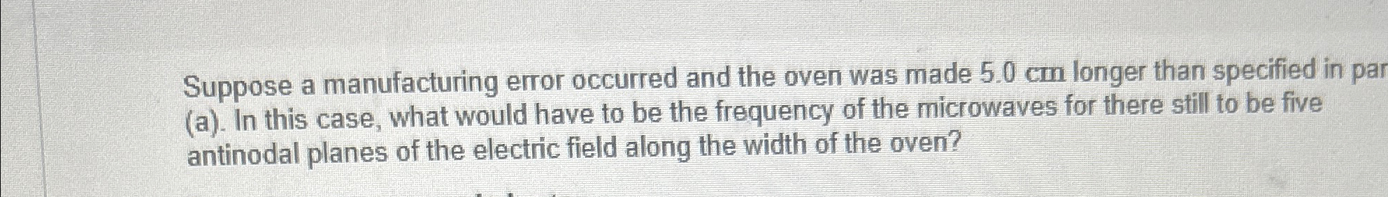 Solved Suppose a manufacturing error occurred and the oven | Chegg.com