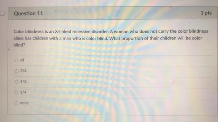 Solved Question 11 1 pts Color blindness is an X-linked | Chegg.com