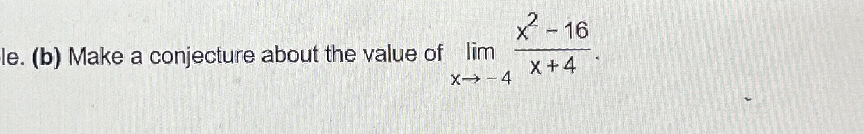 Solved le. (b) ﻿Make a conjecture about the value of | Chegg.com
