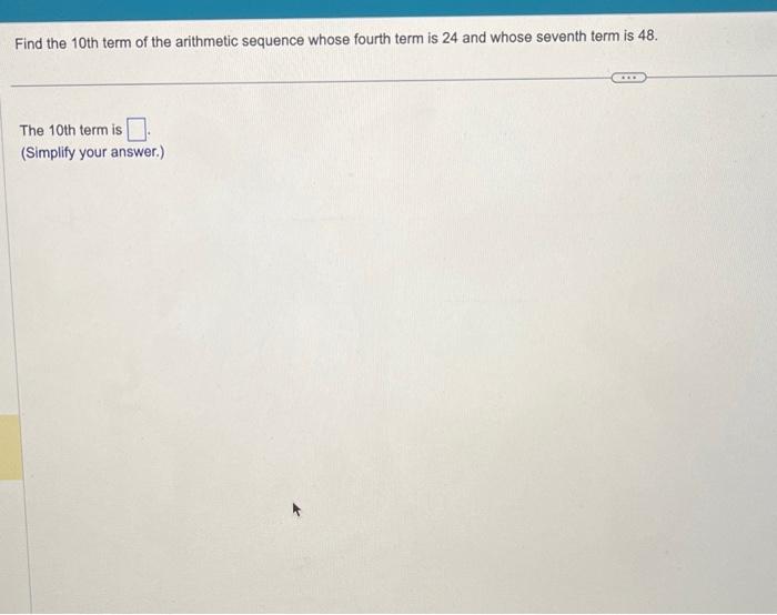 Solved Find the 10th term of the arithmetic sequence whose | Chegg.com