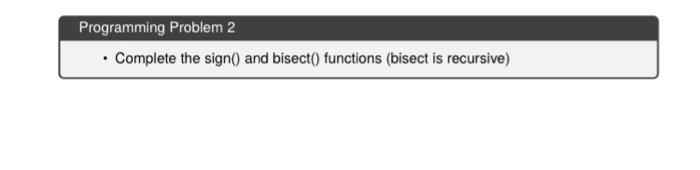 Solved In this problem you'll implement the bisection | Chegg.com