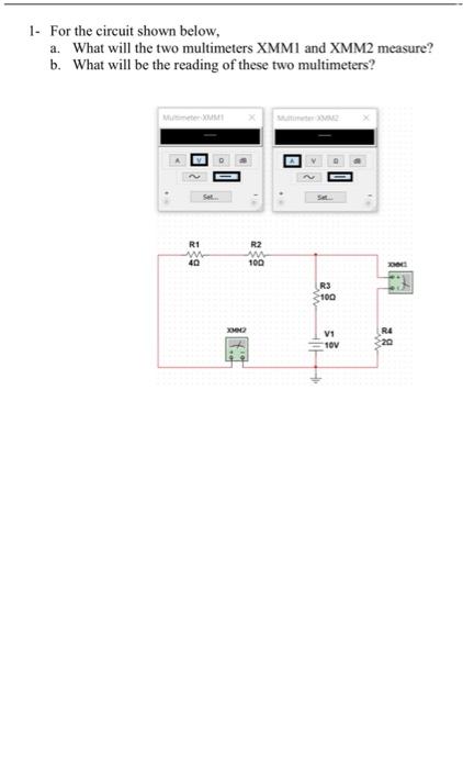 Solved 1- For the circuit shown below, a. What will the two | Chegg.com
