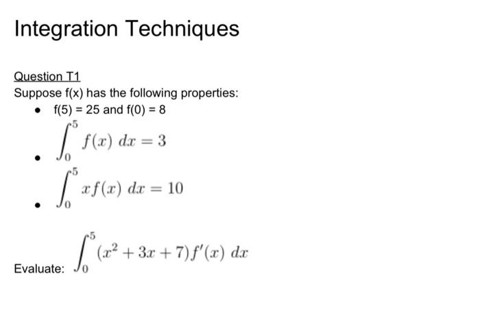 Solved Integration Techniques Question T1 Suppose f(x) has | Chegg.com