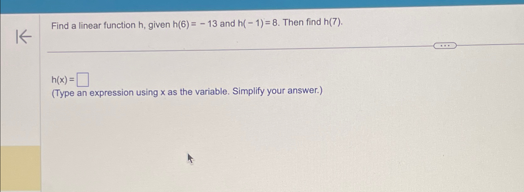 Solved Find a linear function h, ﻿given h(6)=-13 ﻿and | Chegg.com