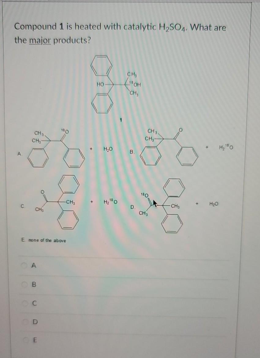 Solved Compound 1 is heated with catalytic H2SO4. What are | Chegg.com