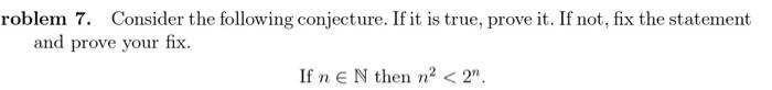 Solved roblem 7. Consider the following conjecture. If it is | Chegg.com