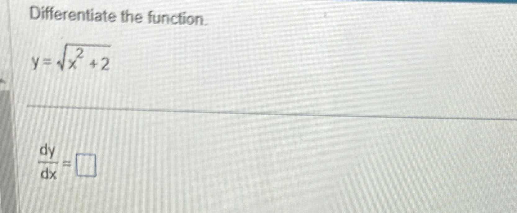 Solved Differentiate the function.y=x2+22dydx= | Chegg.com