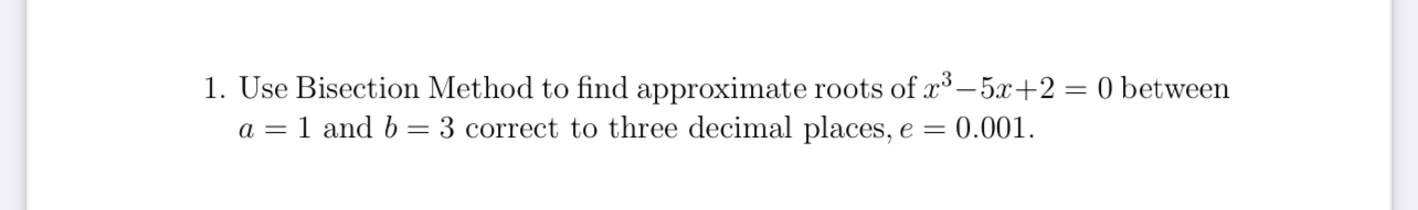 Solved Use Bisection Method to find approximate roots of | Chegg.com