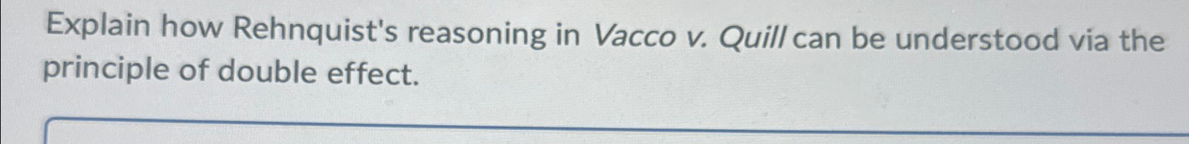 Solved Explain how Rehnquist's reasoning in Vacco v. ﻿Quill | Chegg.com