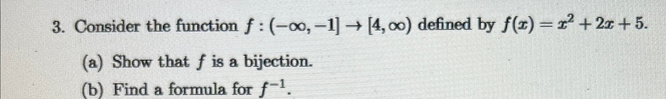 Solved Consider the function f:(-∞,-1]→[4,∞) ﻿defined by | Chegg.com