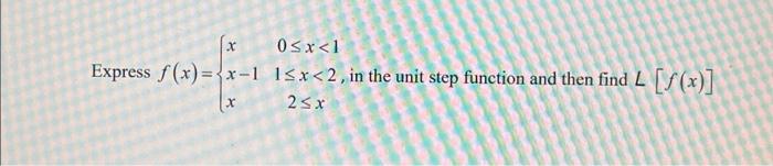 Solved Express f(x)=⎩⎨⎧xx−1x0≤x